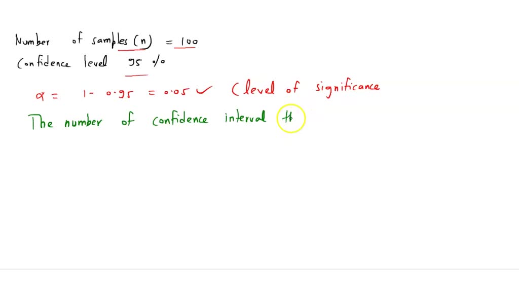 SOLVED: Compute the confidence interval (with 95% confidence)for the mean for each of the 100 ...