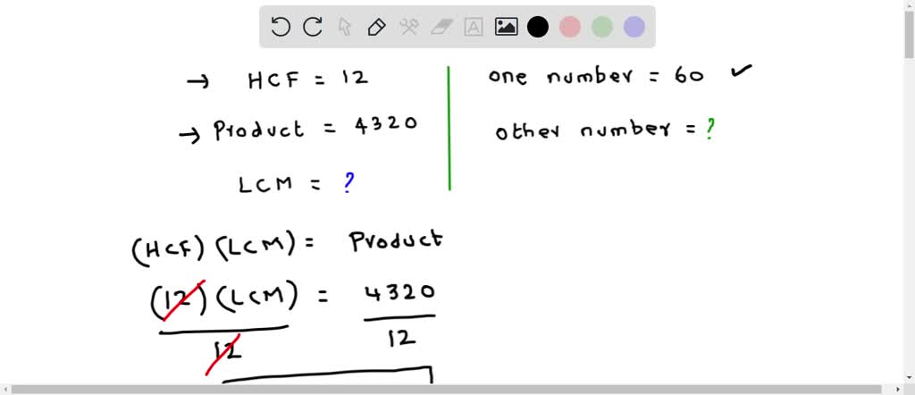 SOLVED: The HCF of two numbers is 12 and their product is 4320. What is ...