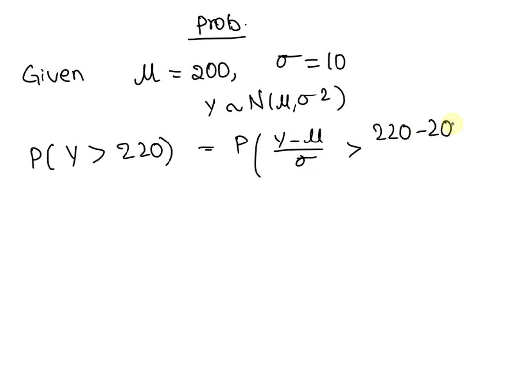 SOLVED: A random variable Y is normally distributed with a mean of 200 and a standard deviation ...