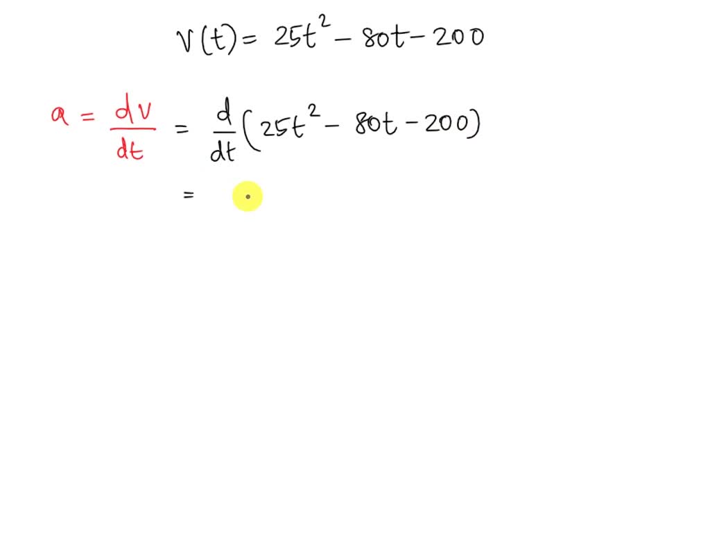 SOLVED: The velocity of a particle is given by v = 25t^2 - 80t - 200, where velocity is meters ...