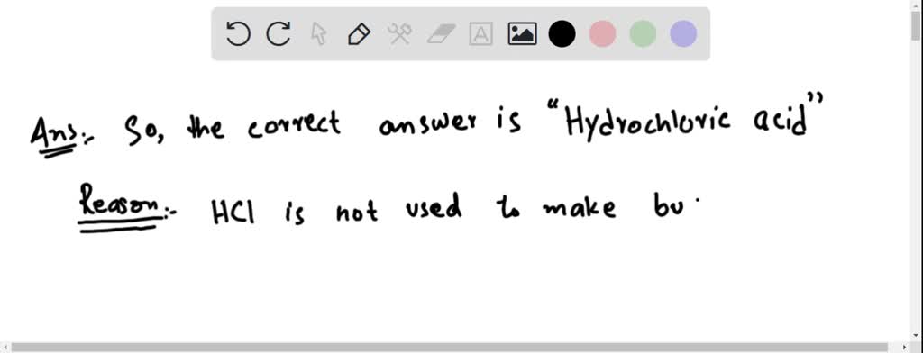 SOLVED: Question 1 (2 points) Which acids from the list below cannot be used to make a buffer ...