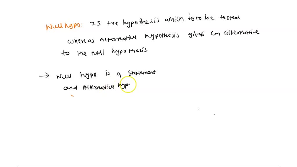 SOLVED: What is a null hypothesis? How is it different from an ...