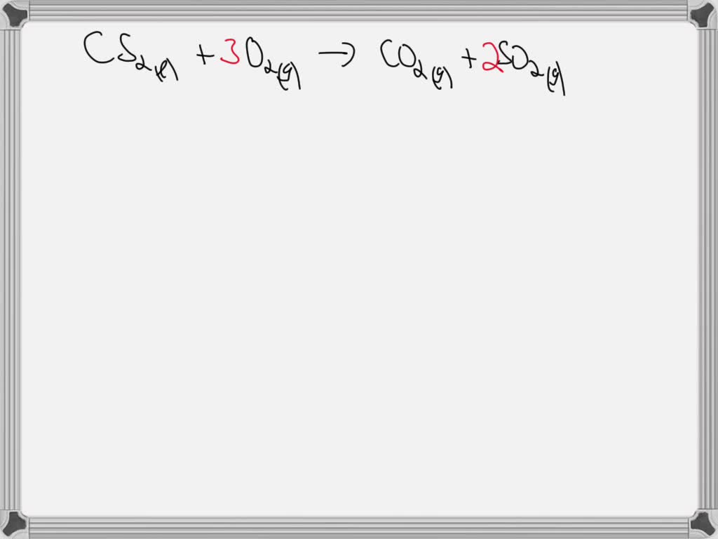 SOLVED: Liquid carbon disulfide (CS2) reacts with 44.8 L O2 gas to ...