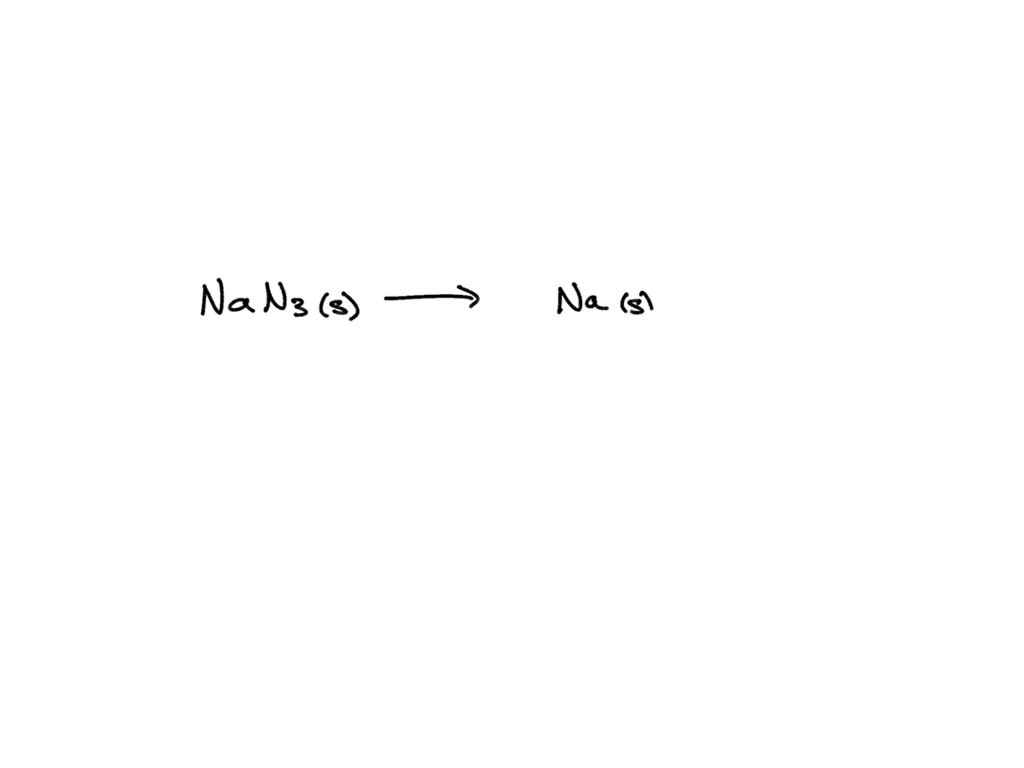 SOLVED: Sodium azide (NaN3) is a substance that can be used to inflate ...