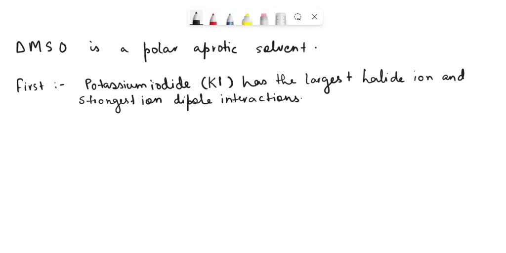 SOLVED: Dimethyl sulfoxide (DMSO) is a polar aprotic solvent that is ...