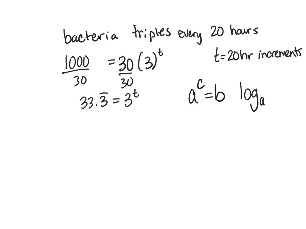 SOLVED: The population of a type of bacteria triples every 20 hours. In ...