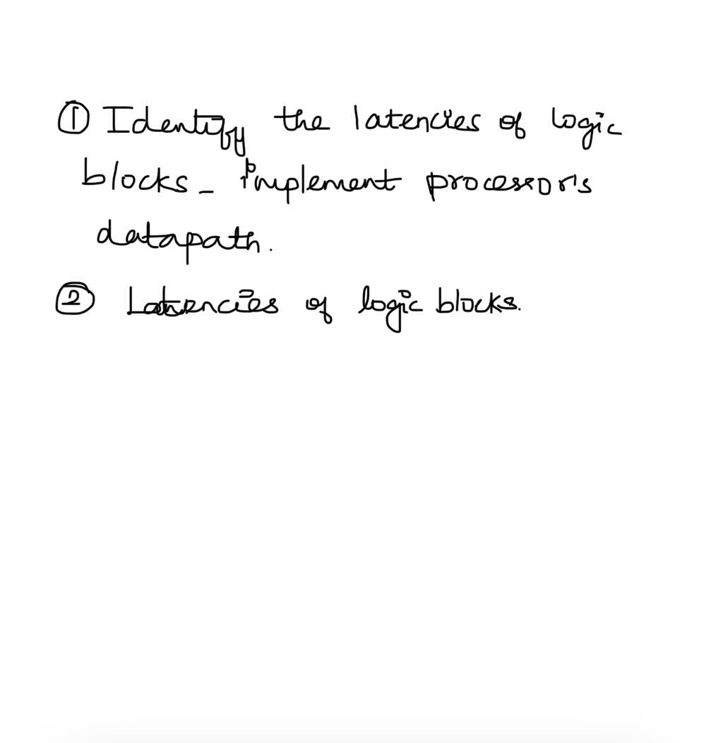 4 7 Problems In This Exercise Assume That The Logic Blocks Used To Implement A Processor S