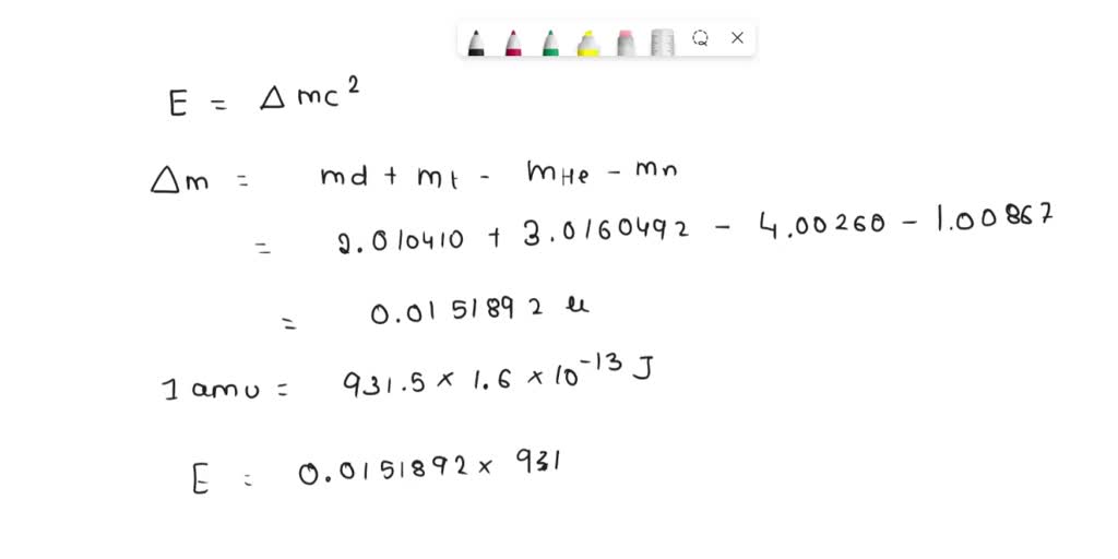 SOLVED: The following nuclear fusion: 2H + 3H â†’ 4He + 1n is the ...
