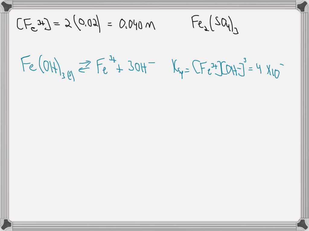 SOLVED: What is the pH required to just precipitate iron(III) hydroxide from 0.02M Fe2(SO4)3 ...