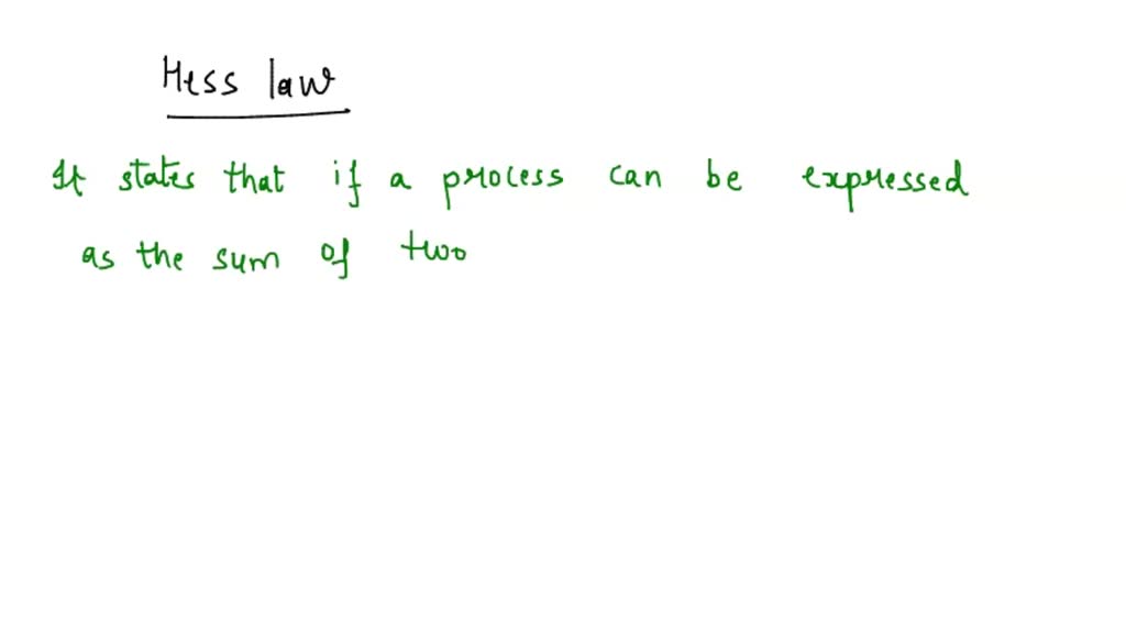 SOLVED: To understand how to use Hess's law to find the enthalpy of an overall reaction. The ...