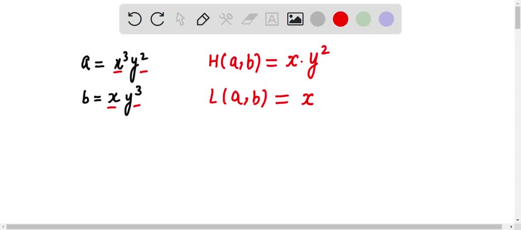 SOLVED: If two positive integers a and b are written as a= x4y2 and b=x^2y^ 3, x and y are prime ...
