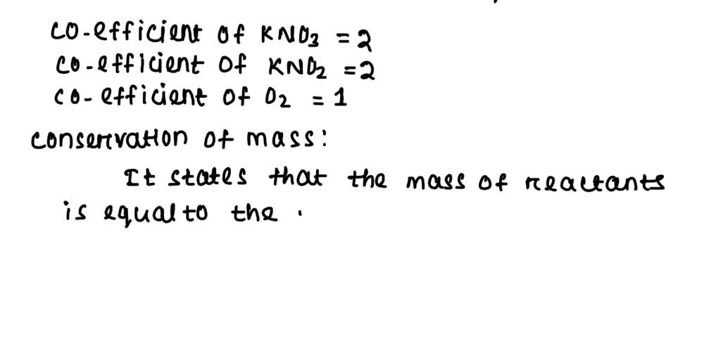 SOLVED: A chemical equation is shown below: KNO3 â†’ KNO2 + O2. What ...