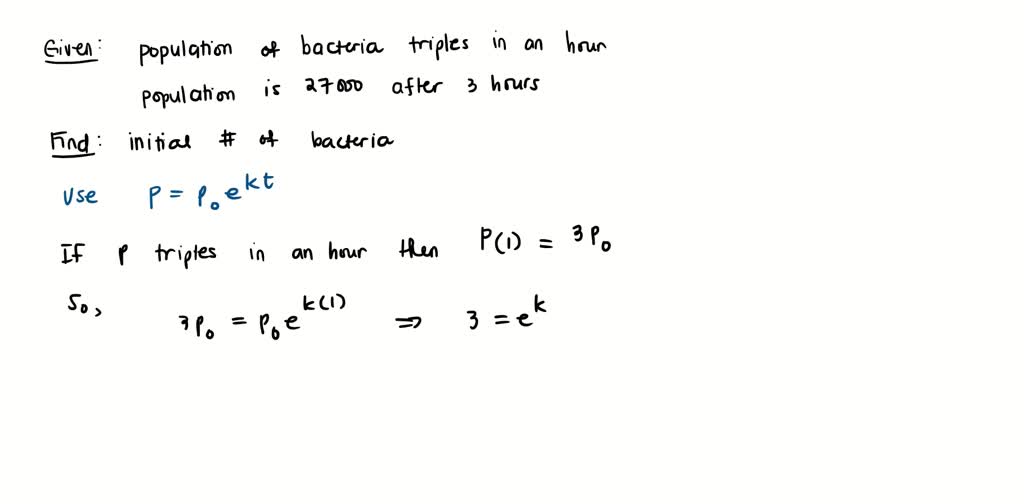 SOLVED Certain Bacteria Cells Are Being Observed In An Experiment The Population Triples In 1 