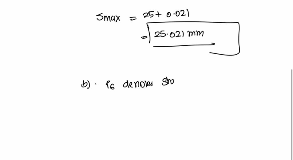 SOLVED: A 25 mm diameter hole and a shaft are designed to be mated in a ...