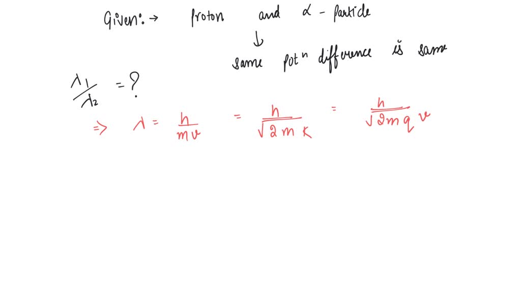 SOLVED: A proton and an ?-particle are accelerated through the same potential difference. Find ...