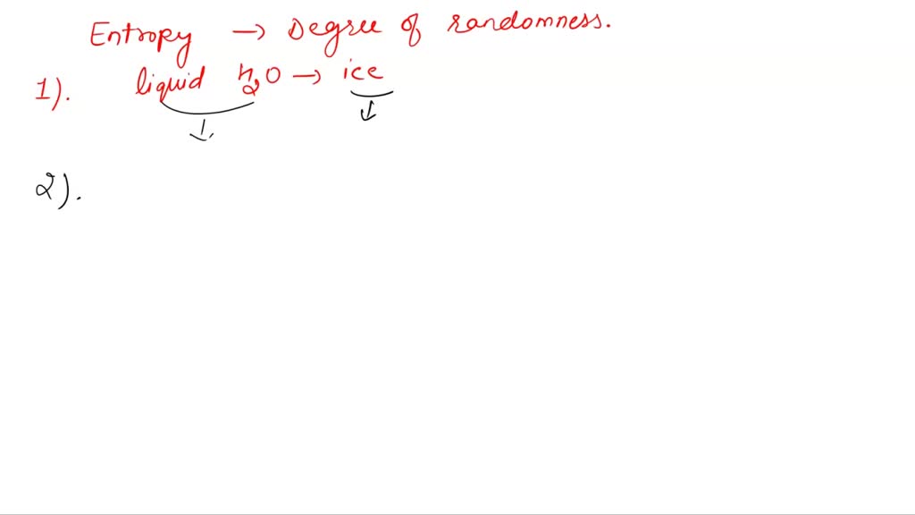 SOLVED: Identify how entropy (S) changes for each of the following ...