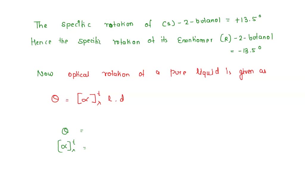 SOLVED: 5.42 The specific rotation of (S)-2-butanol is +13.5. If 1.00 g ...