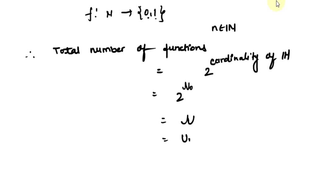 SOLVED: 2.15 . Prove that the set of all functions N 0,1 is uncountable ...