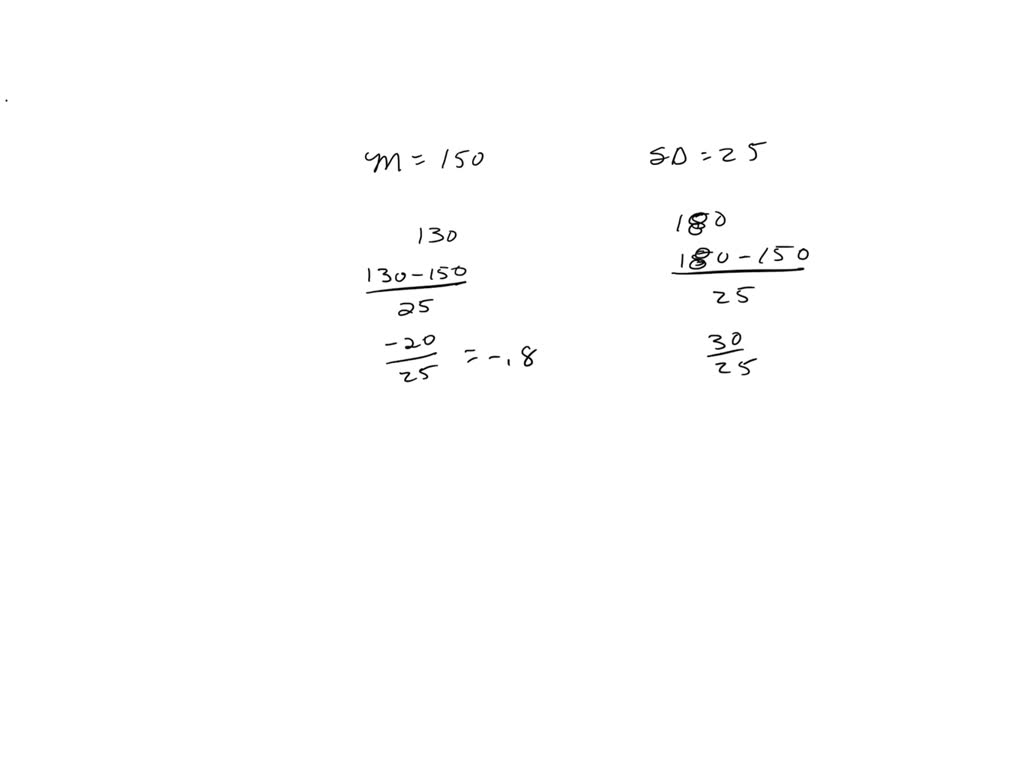 Solved Given Normal Distribution With Mean 150 And Standard Deviation 25 Find The Indicated