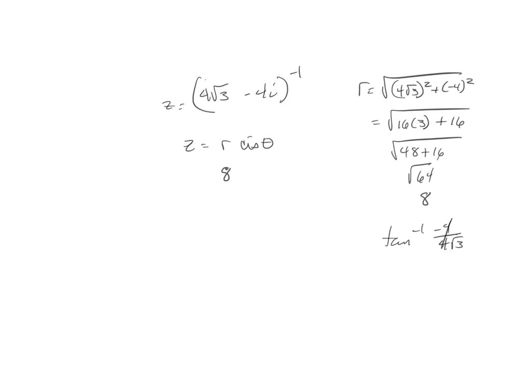 SOLVED: Use de Moivre's Theorem to find the reciprocal of each number below. 4sqrt3 − 4i