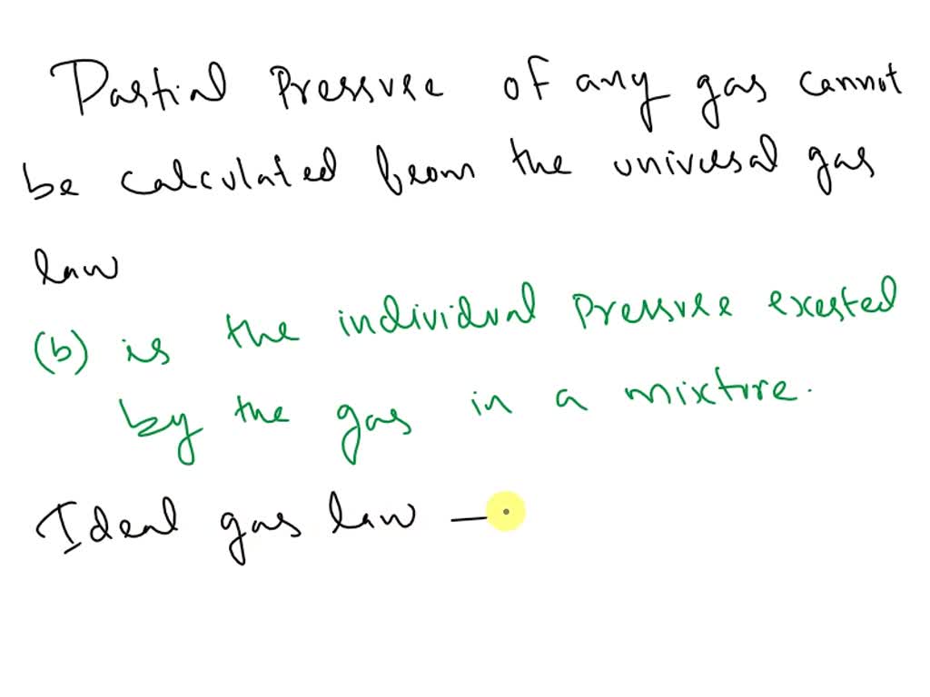 SOLVED: The partial pressure of any gas cannot be calculated from the ...