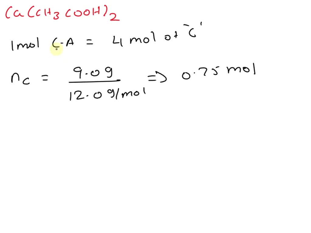 SOLVED: If you have a sample of calcium acetate which contains 9.0 ...
