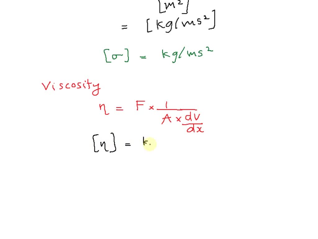 SOLVED: 'Q1: Using the dimensional analysis, show that the units on viscosity are correct using ...