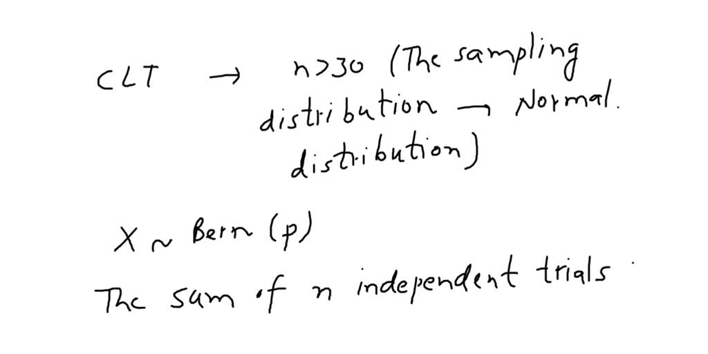 SOLVED: Write out the content of central limit theorem(CLT).Then use ...