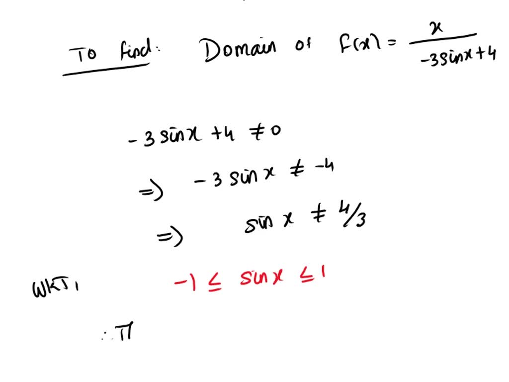 SOLVED: find the domain of the function f(x) = x/-3sinx+4