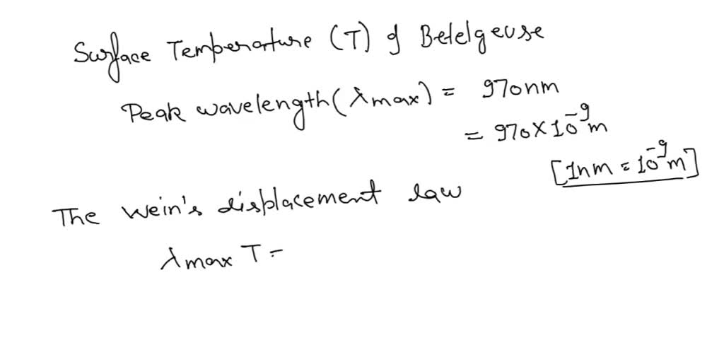 SOLVED: (a) What is the surface temperature of Betelgeuse, a red giant ...