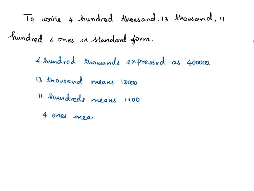 How do you write 4 hundred thousands, 13 thousands, 11 hundreds 4 ones ...