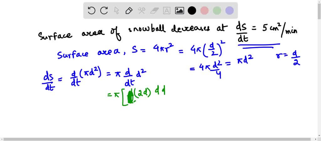 SOLVED: 7) If a snowball melts so that its surface area decreases at a ...