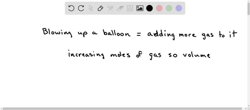 SOLVED: When you blow air into a balloon your are increasing the number ...