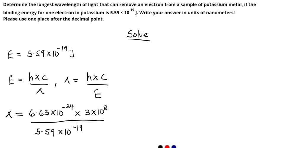 SOLVED: Determine the longest wavelength of light that can remove an ...