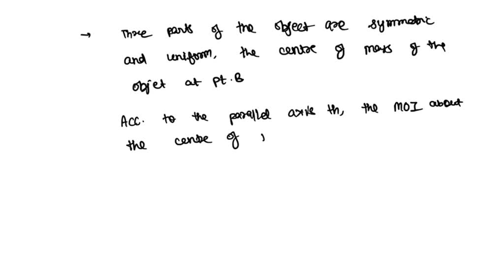 SOLVED: 'Questions: 1) An object with equal length of each part and uniform mass density is ...