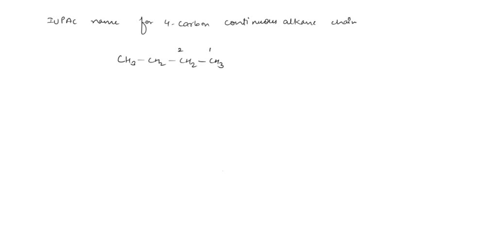 SOLVED: What is the IUPAC name for a four-carbon continuous-chain ...