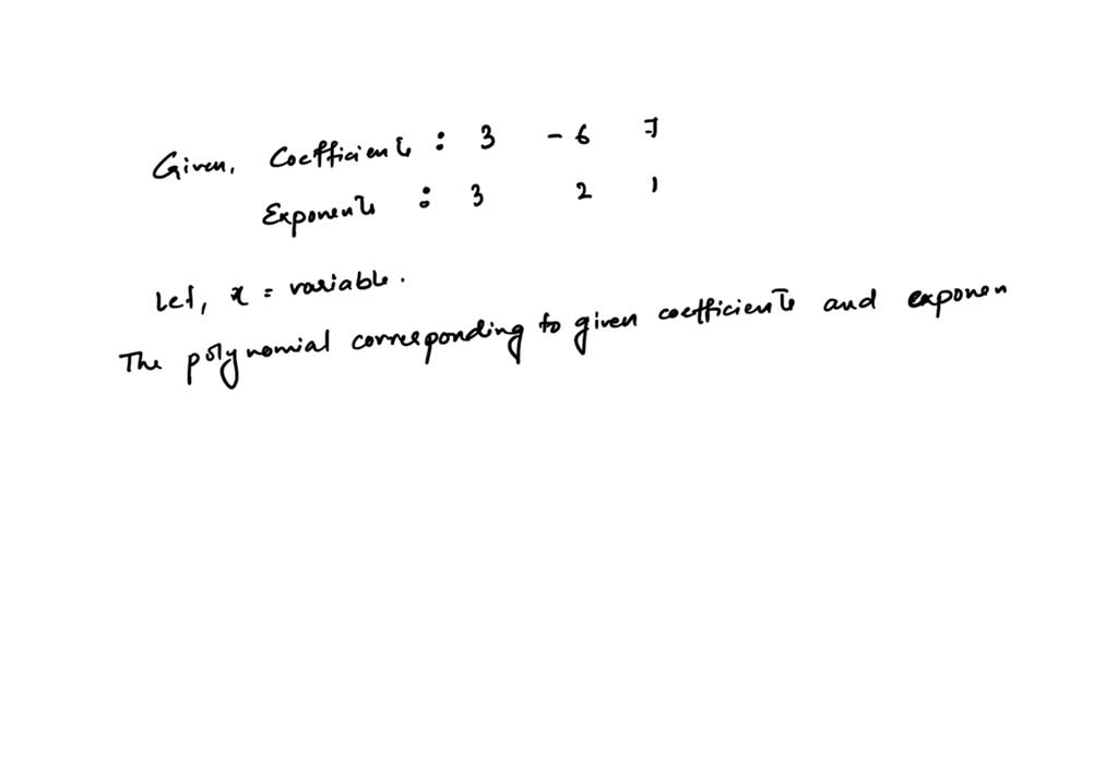 SOLVED: Enter integer coefficients and exponents of a polynomial, then compute it. For example ...