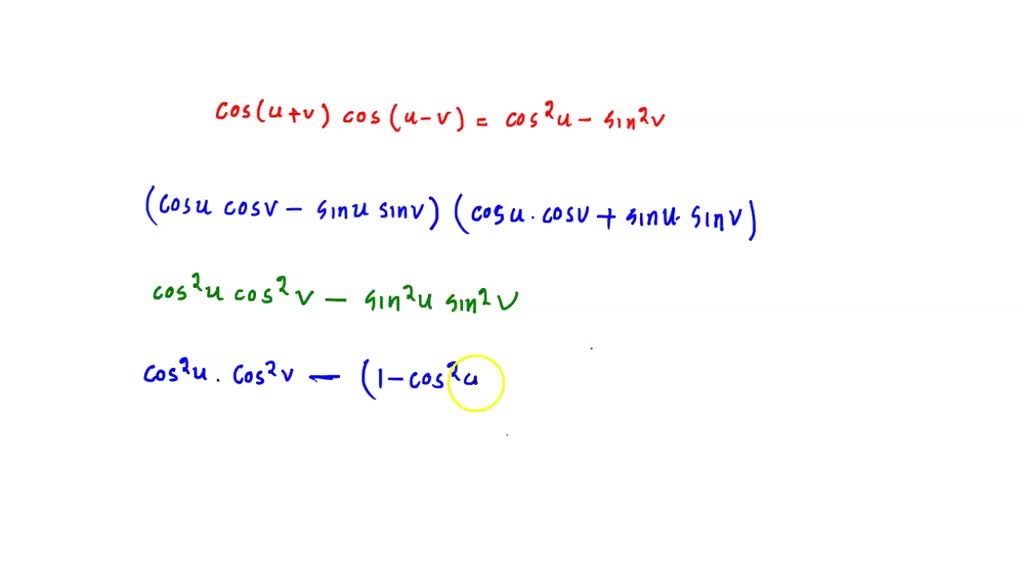 SOLVED: Verify the identity. cos (u+v) ·cos (u-v)=cos ^2 u-sin ^2 v