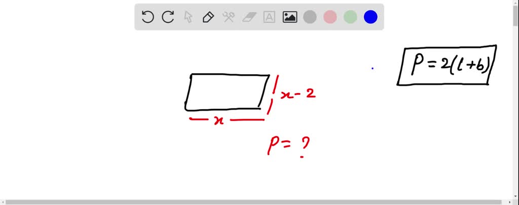 SOLVED: if a rectangle has length x and width x-2, what is the perimeter of the rectangle in ...
