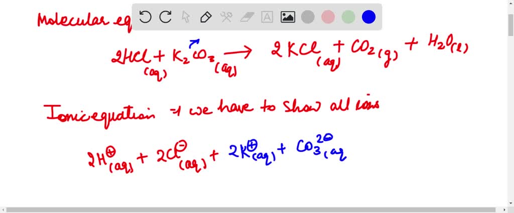 SOLVED: Ionic equation for HCl with K2CO3