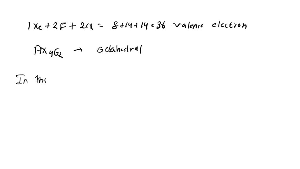 SOLVED: Two different molecules have the formula XeF2Cl2. Write Lewis ...