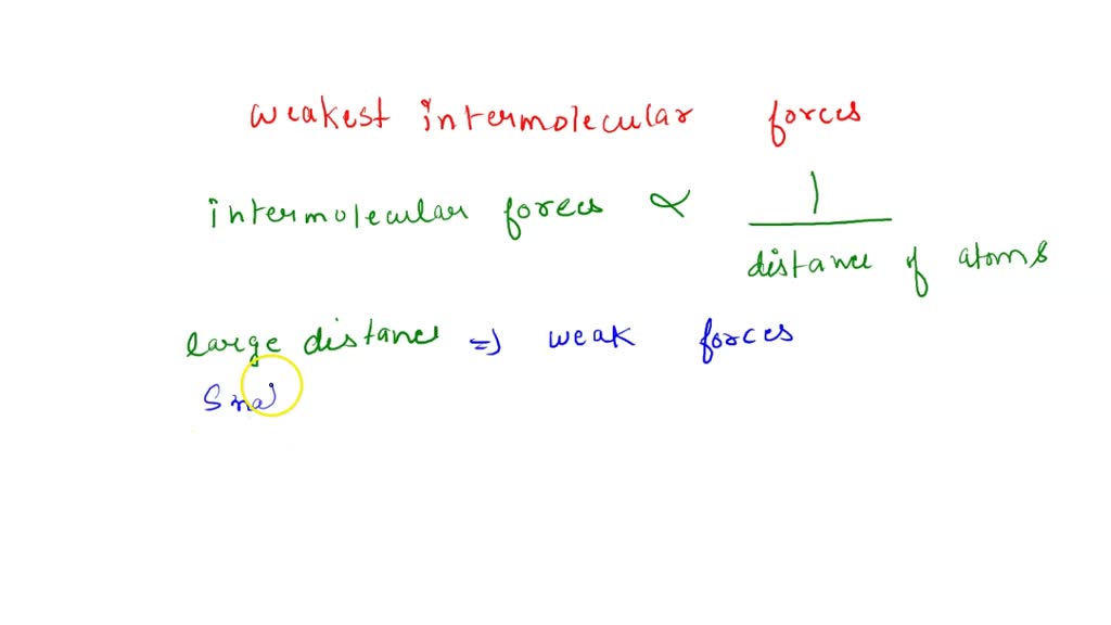 SOLVED: Which state of matter has the weakest intermolecular forces ...