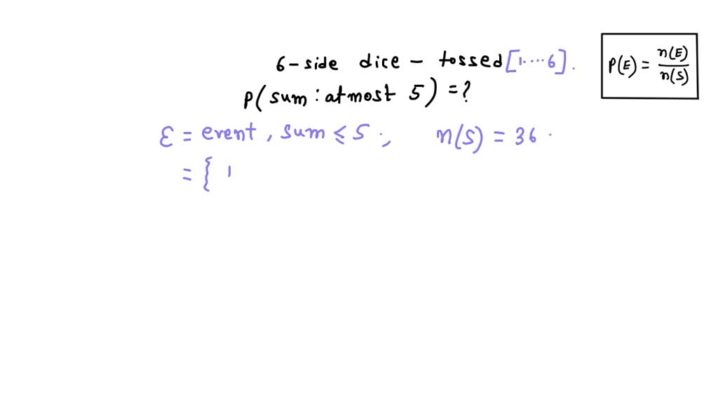 SOLVED: two regular six sided dice are tossed. compute the probability ...