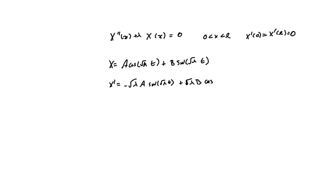 SOLVED: X^''(x)+λ X(x)=0, 0