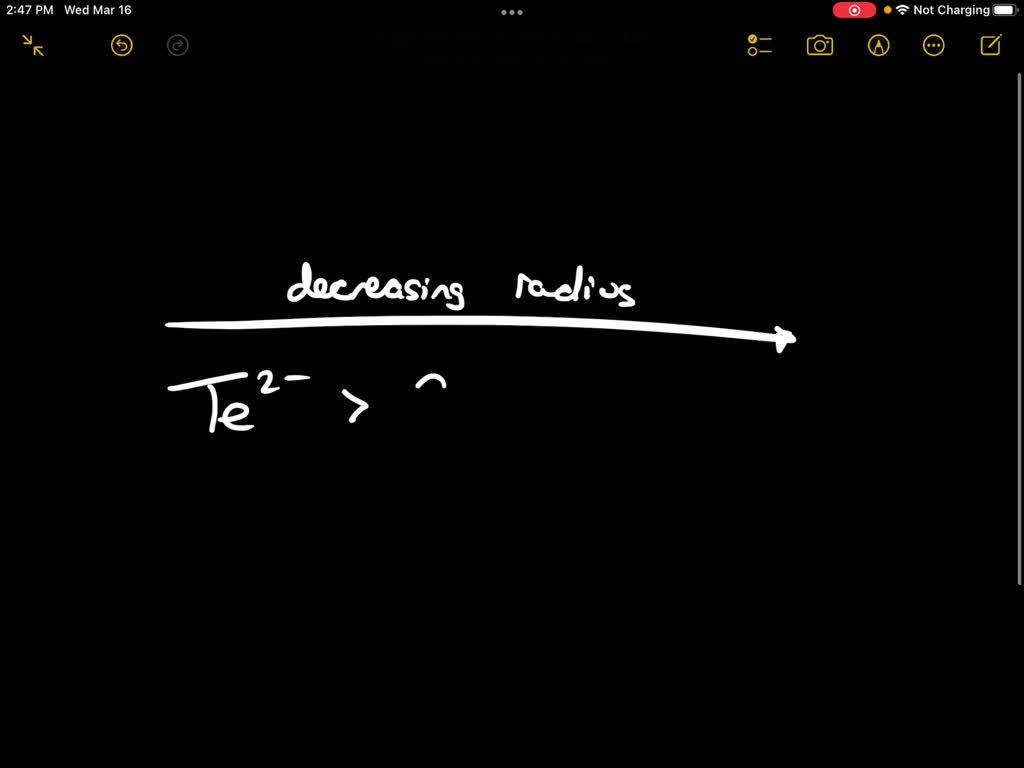SOLVED: Place the following in order of decreasing radius: Te2-, F-, Cl-