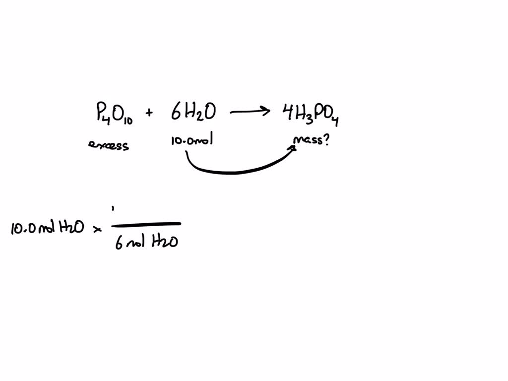 SOLVED: Consider the reaction below: P4O10 + 6H2O â†’ 4H3PO4 (aq) How ...