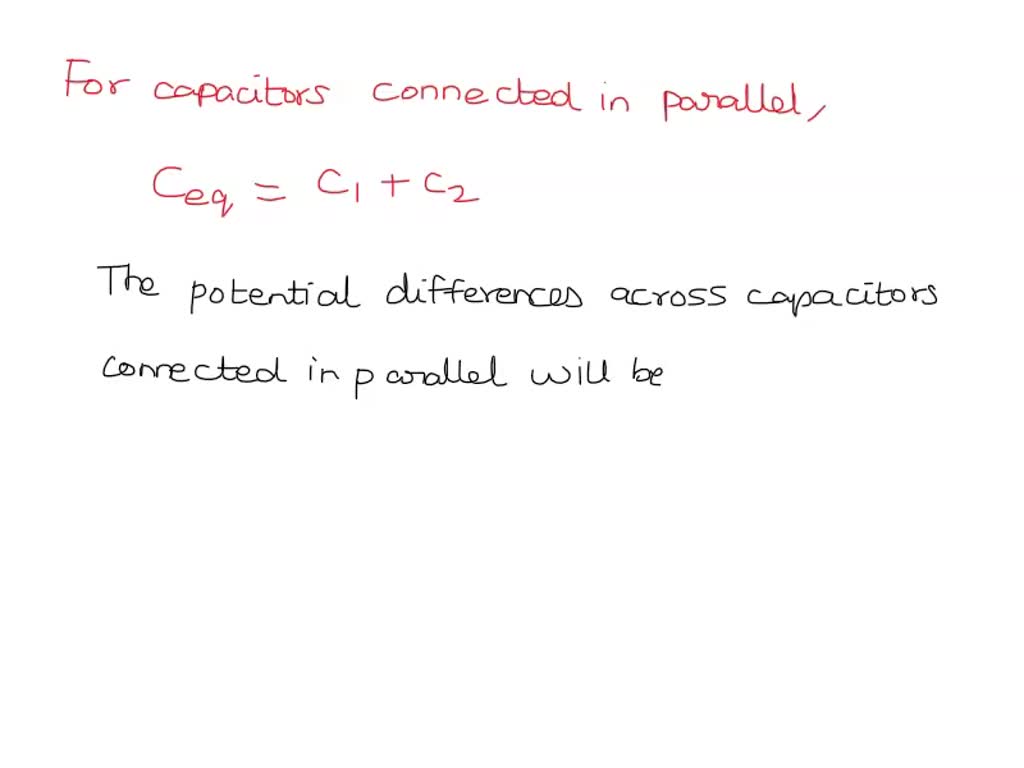 SOLVED: 'Two capacitors C1 and C2 are connected in parallel. Which of the following statements ...