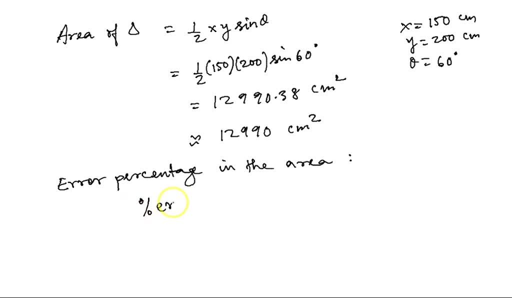 SOLVED: Q6. Two sides of a triangle are measured as x = 150 cm and y ...