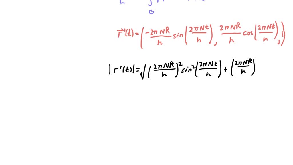 SOLVED: The helix of radius R; height h. and N complete turns has the parametrization r(t) Rcos ...