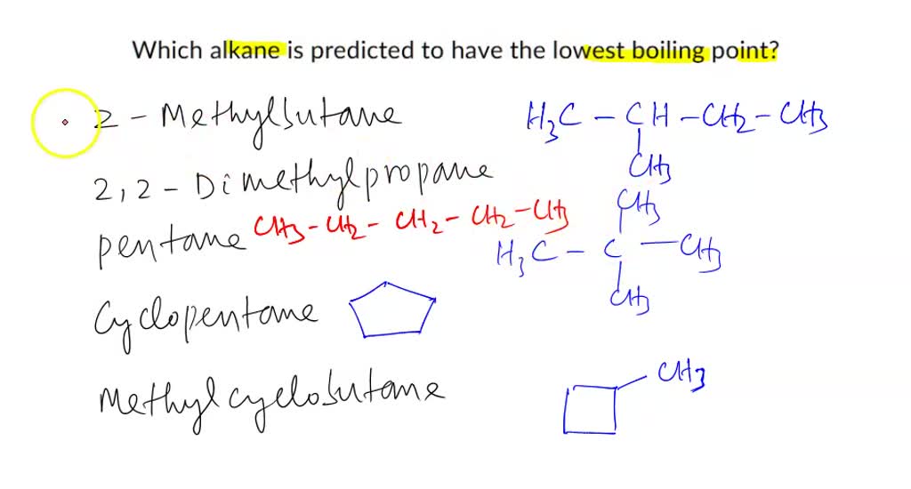SOLVED: Which alkane is predicted to have the lowest boiling point? 2 ...